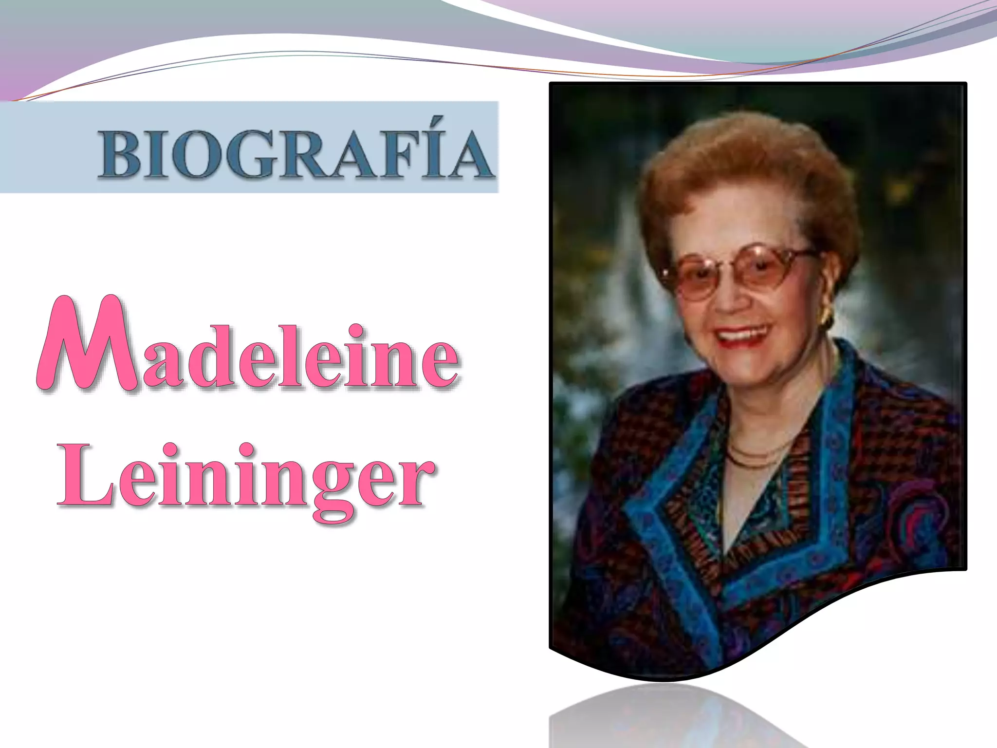 Biografia y teoria de leininger epistemologia | PPTX