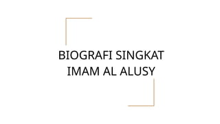 BIOGRAFI SINGKAT IMAM MAHMUD AL ALUSY.pptx