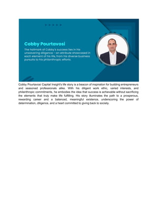 Biography Of Cobby Pourtavosi.pdf Founder and Chairman of Capital Insight | PDF