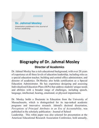 Biography of Dr. Jahmal Mosley, a Doctorate in Education | PDF