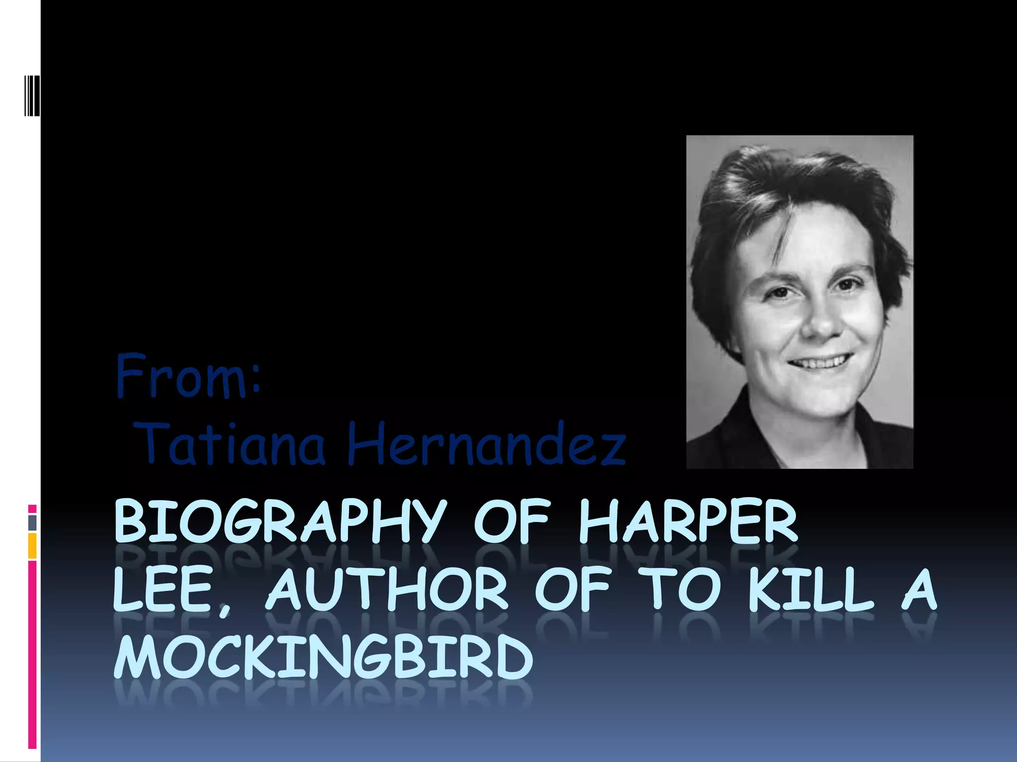 Biography of harper_lee,_author_of_to | PPT