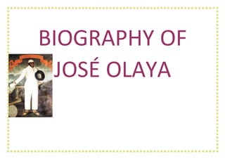 Biography of josé olaya | PPT