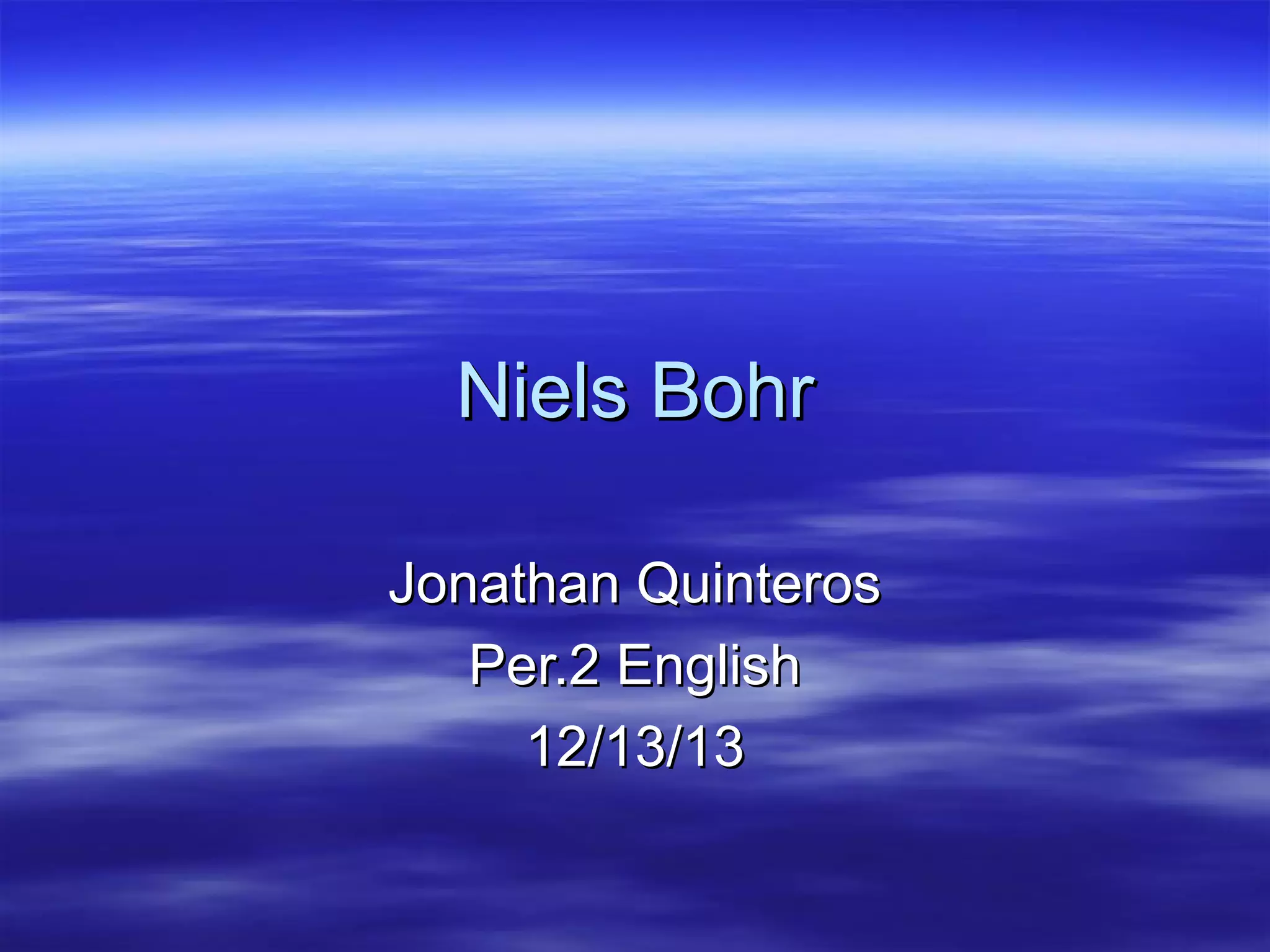Biography of niels bohr | PPT