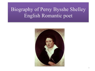 Biography of pb shelley | PPTX