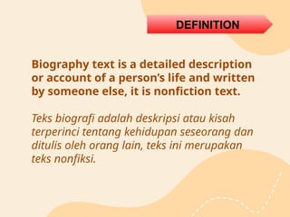 BIOGRAPHY TEXT. Biografi adalah gambaran atau deskripsi terperinci ...