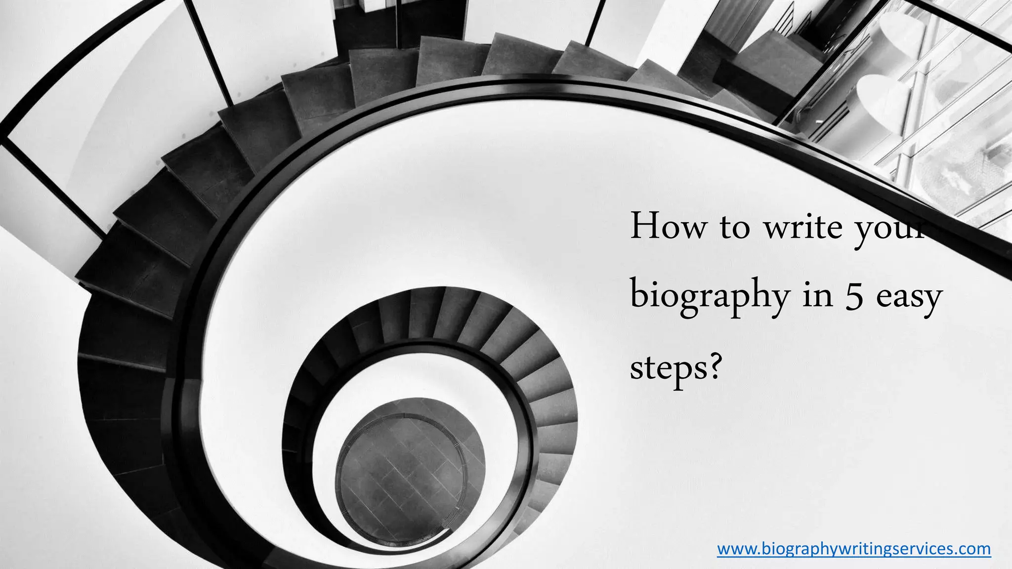 How to write your biography in 5 easy steps? | PPT
