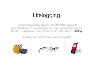 Biohackers Summit 2015 - Lifelogging, a new era of Personal Data | PPT