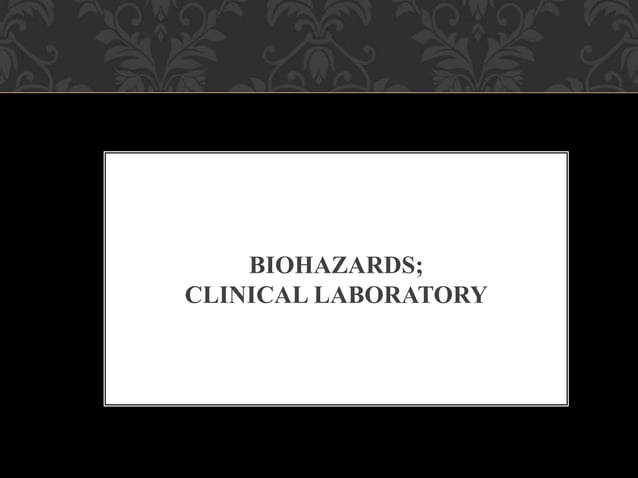 BIOHAZARDS IN CLINICAL LABORATORY | PPT
