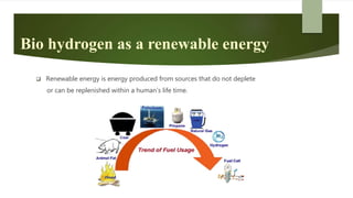 Biohydrogen as a fuel | PPTX