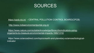 Bioindicators and their Significance in Ecosystem - Astha.pptx