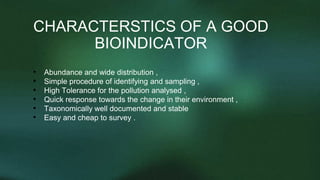 Bioindicators and their Significance in Ecosystem - Astha.pptx