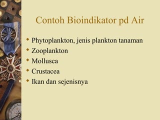 Bioindikator kualitas lingkungan | PPT