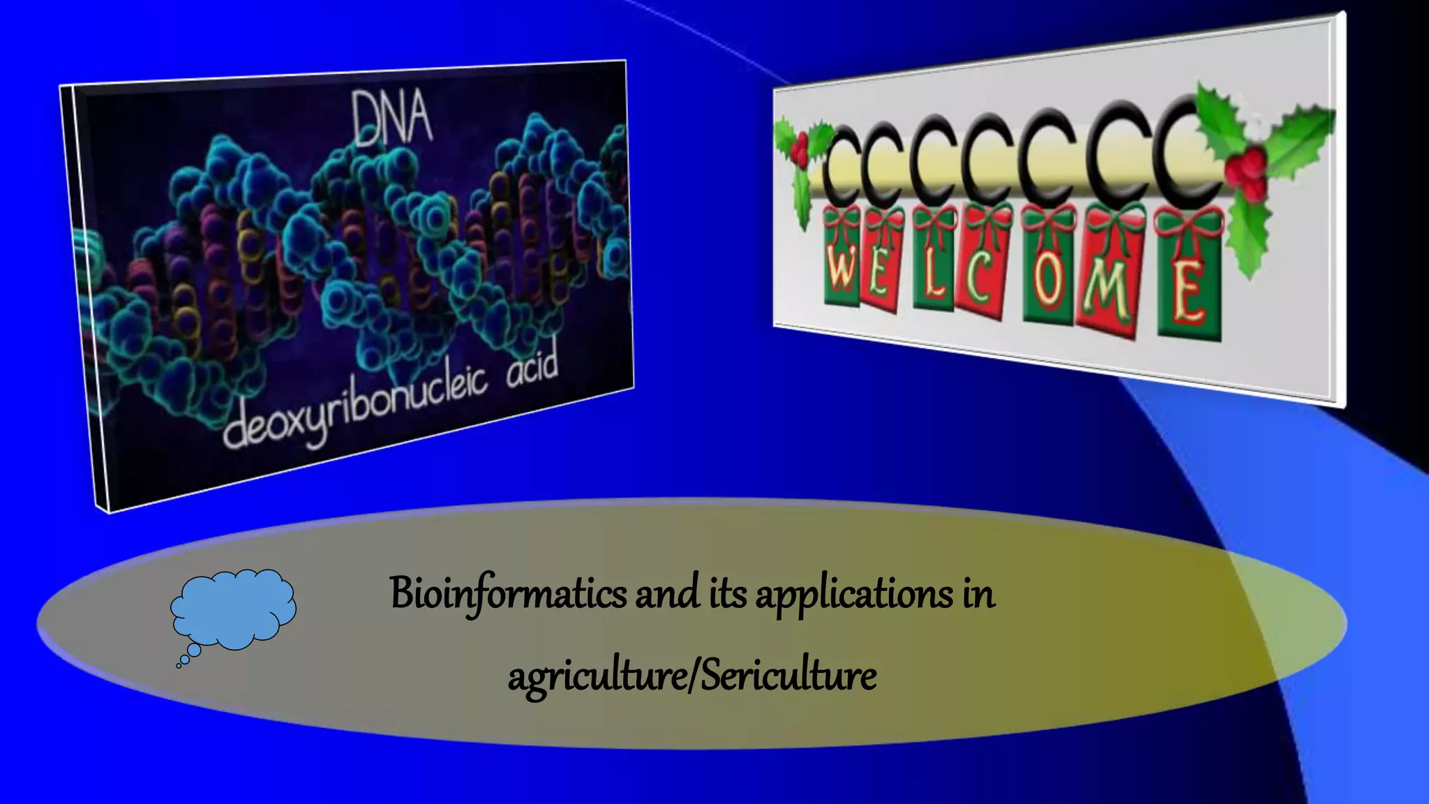 Bioinformatics and its Applications in Agriculture/Sericulture and in ...