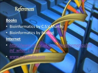 Bioinformatics, its application main | PPT