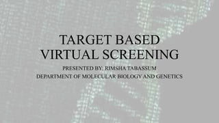 Target based virtual screening.pptx