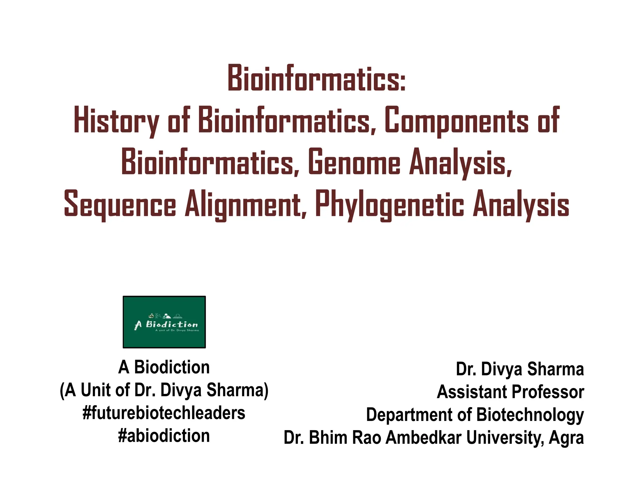 Bioinformatics: History of Bioinformatics, Components of Bioinformatics, Genome Analysis ...