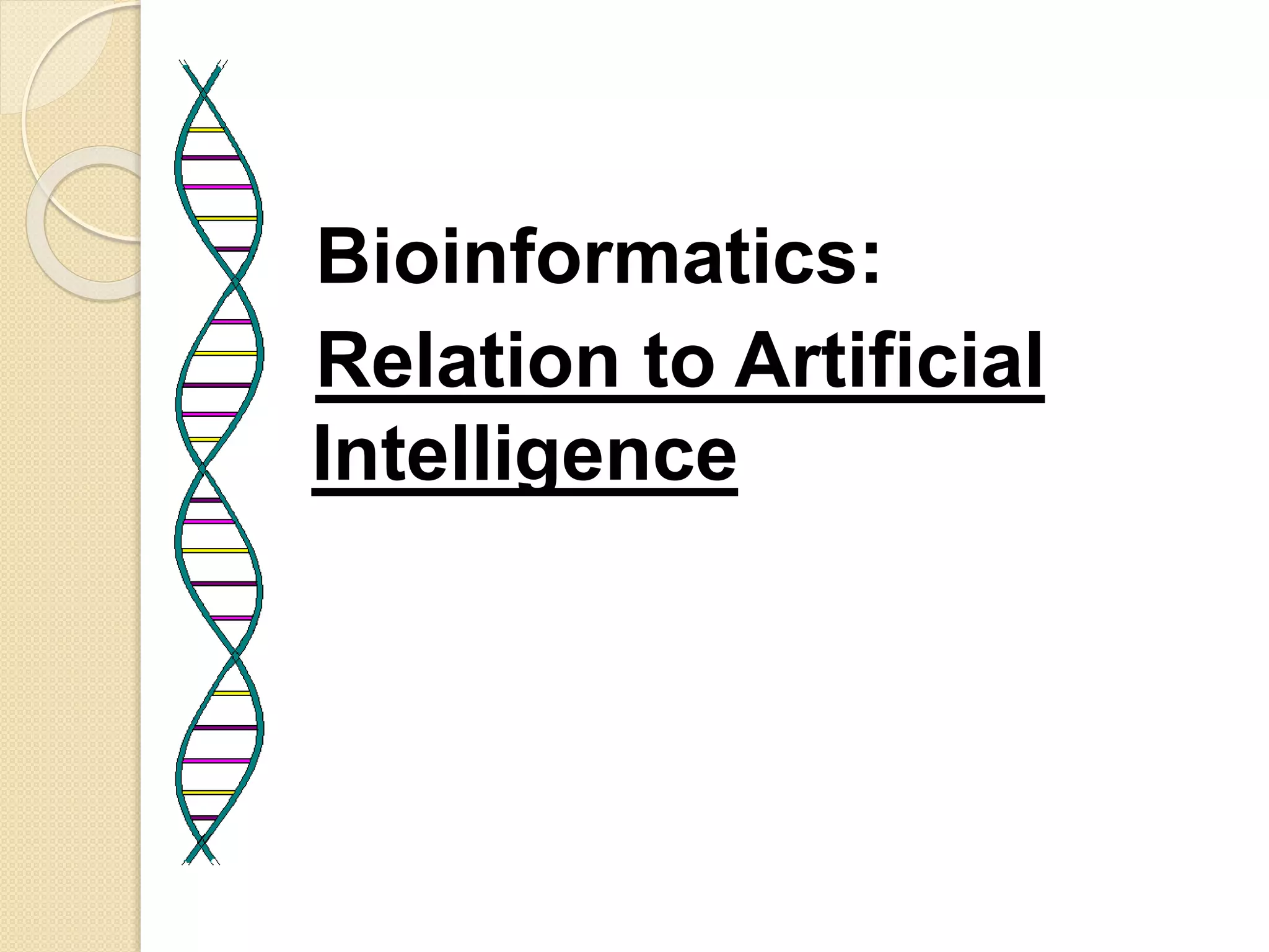 Uses of Artificial Intelligence in Bioinformatics | PPTX