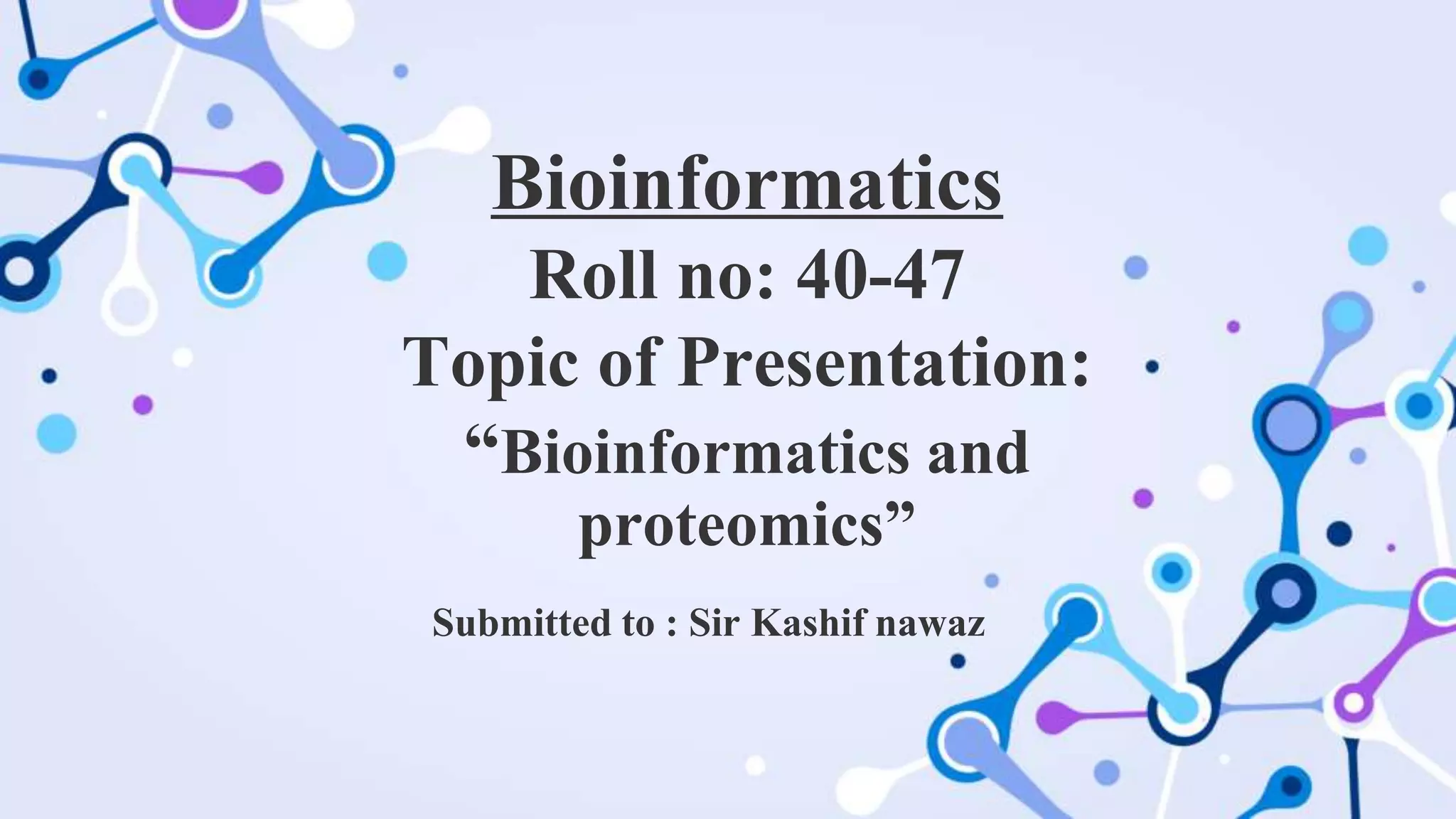 Bioinformatics and proteomics Presentation.pptx