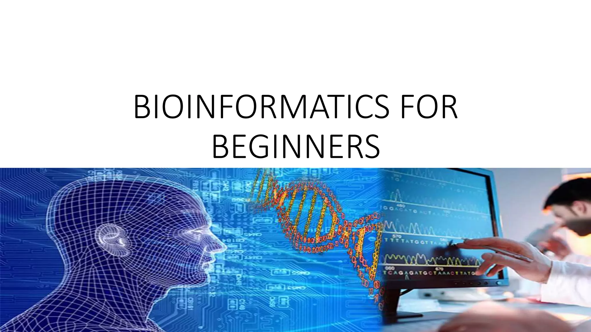 Bioinformatics for beginners | PPTX