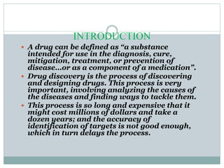 Bioinformatics in drug discovery | PPTX