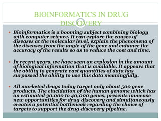 Bioinformatics in drug discovery | PPTX