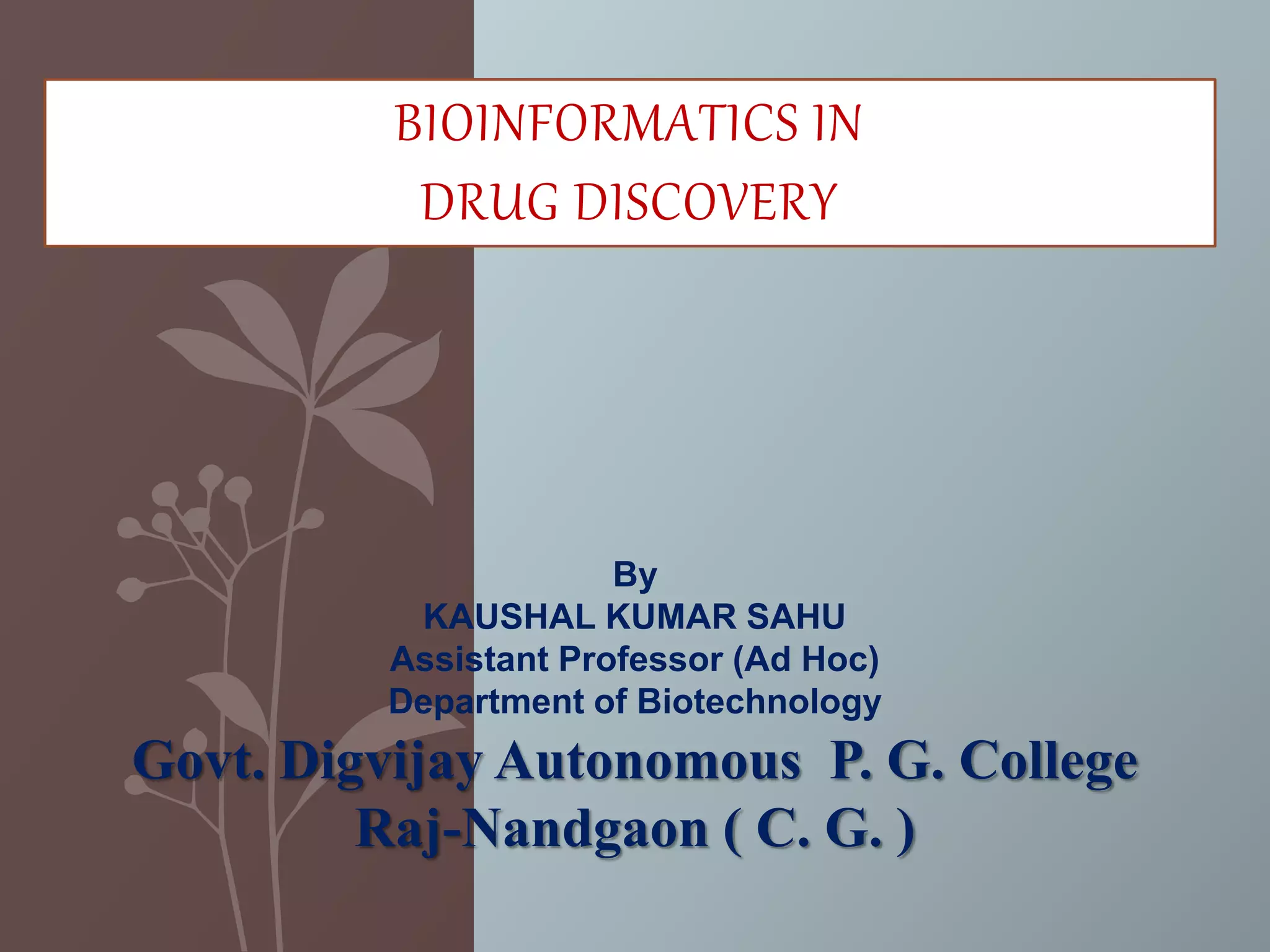 Bioinformatics in drug discovery | PPTX | Chemistry | Science