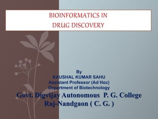 Bioinformatics in drug discovery | PPTX