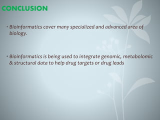 Bioinformatics in drug discovery | PPTX