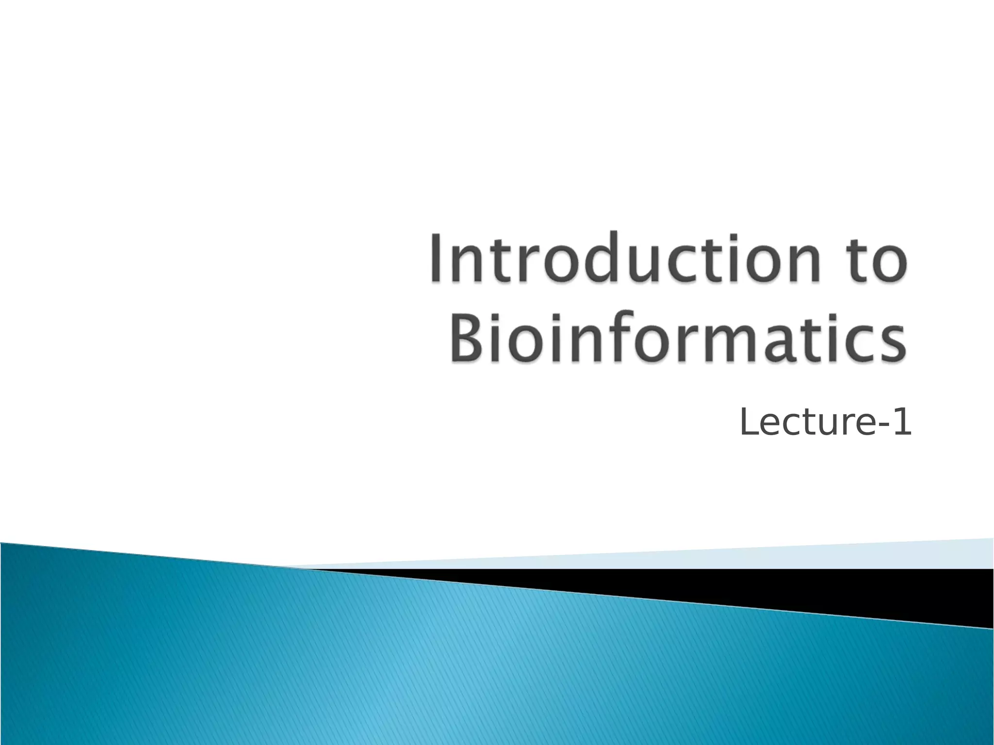 Bioinformatics Lecture 1 Ppt