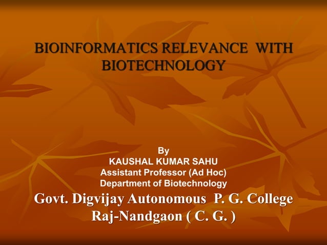 Bioinformatics relevance with biotechnology | PPT | Biotech and ...