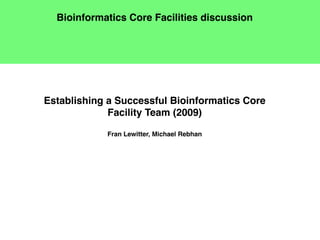 Bioinformatic core facilities discussion | PPT