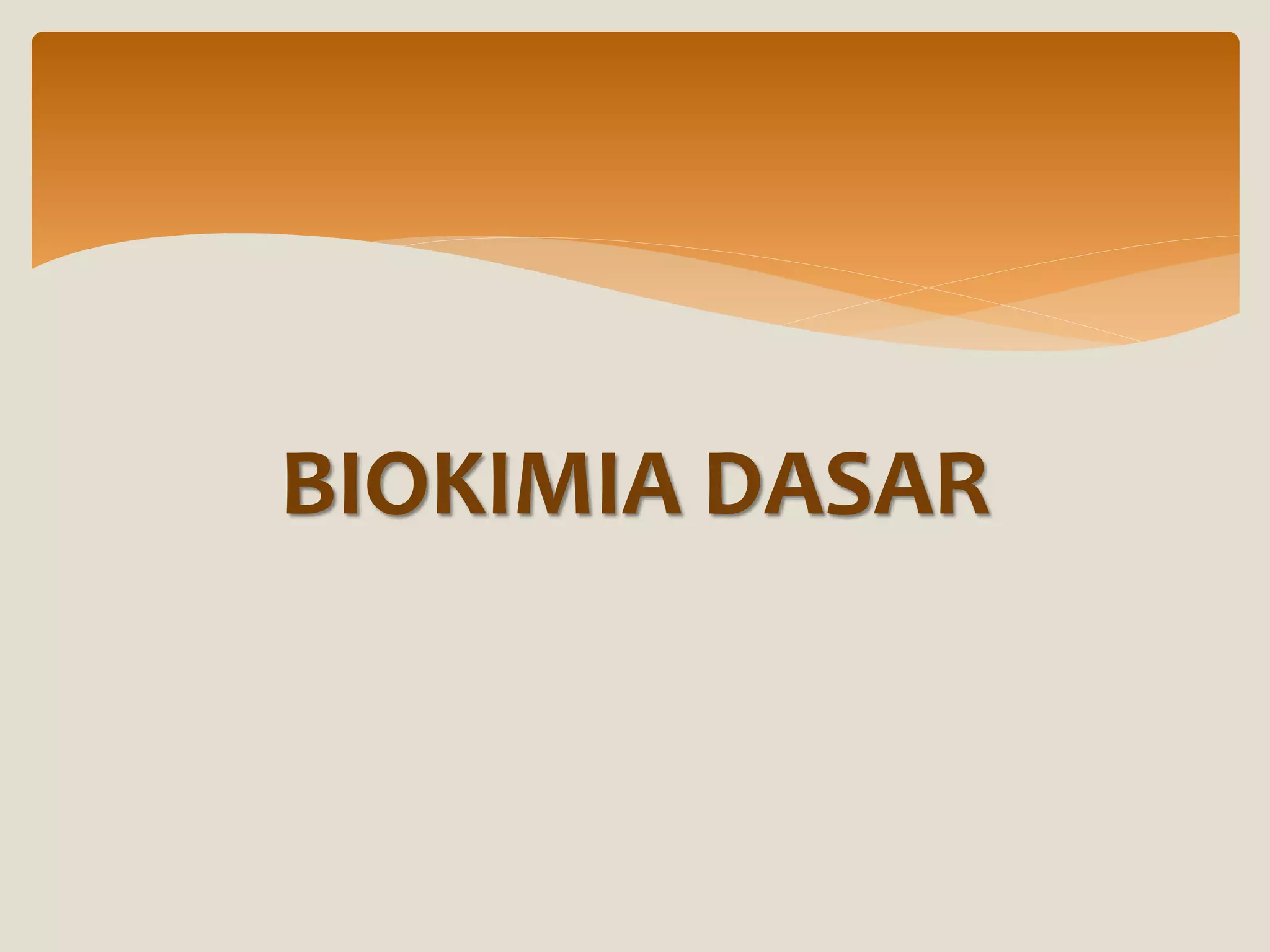 Biokimia Dasar | PPTX