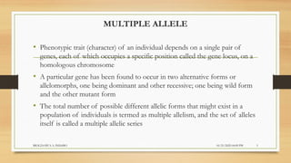 GENE ACTION, MULTIPLE ALLELISM, PENETRANCE, EXPRESSIVITY.pptx
