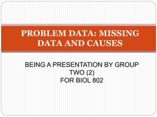 Missing Data and Causes | PPTX
