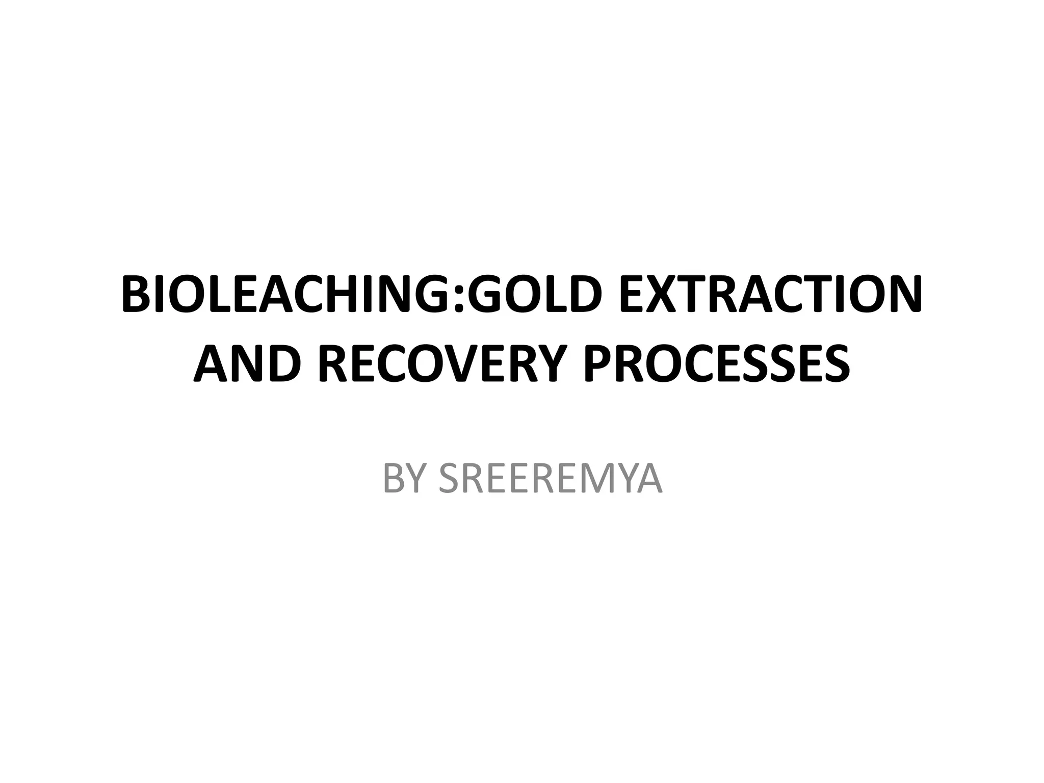 Bioleaching gold recovery | PPTX