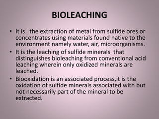 Bioleaching of iron, copper, gold. uranium | PPTX