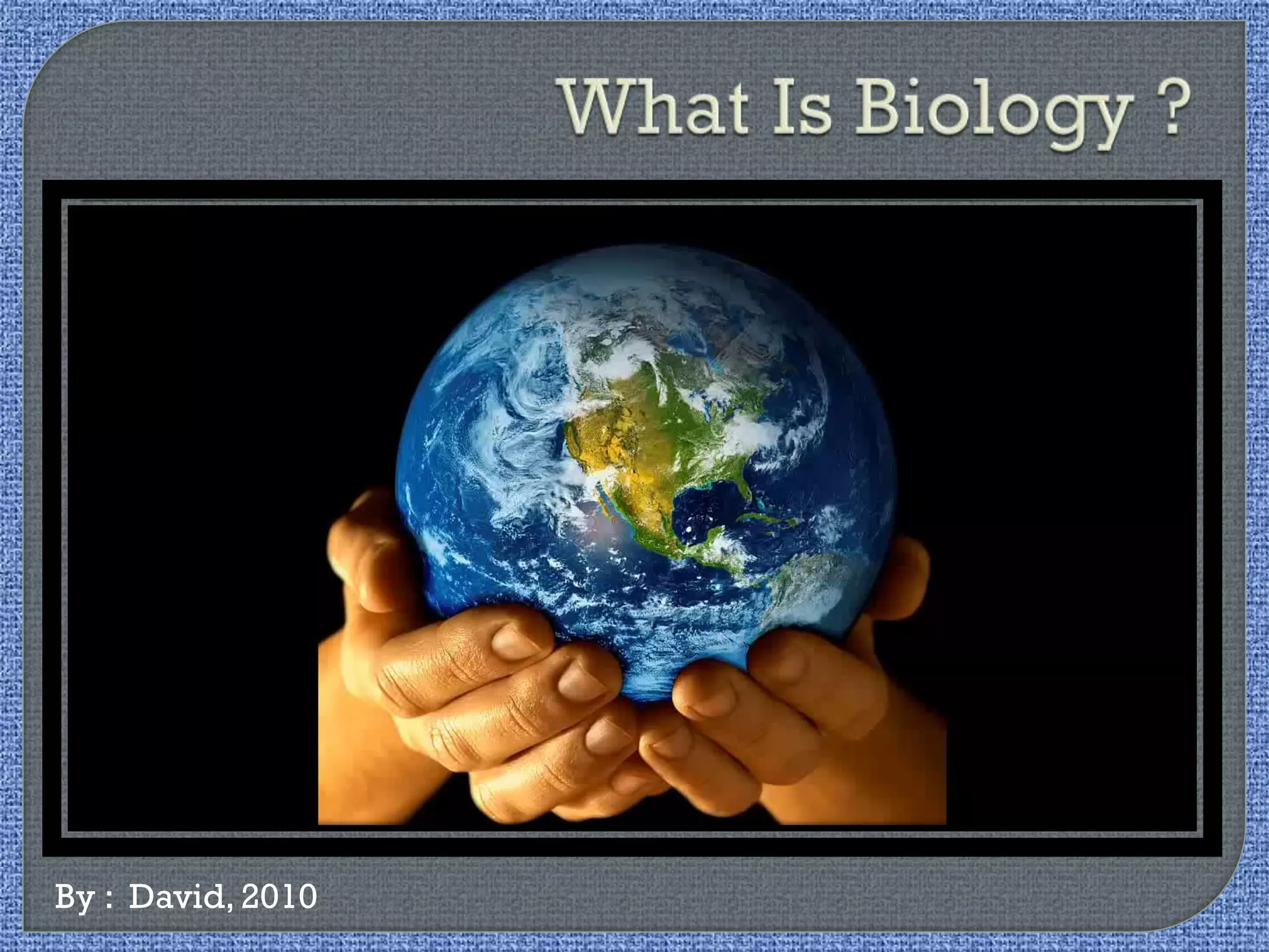 What Is Biology | PPTX