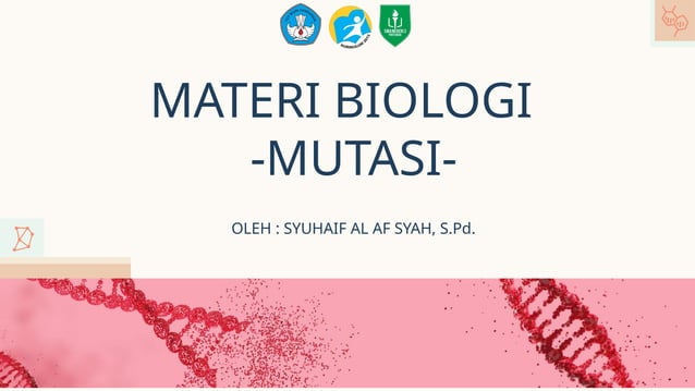 BIOLOGI KELAS 12 - MATERI BIOLOGI MUTASI.pptx