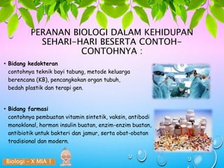BIOLOGI Dan peranannya dalam kehidupan | PPTX