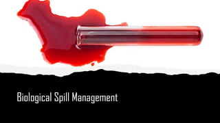 Biological and Chemical Spill Management in Field and Lab .pptx