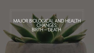 Biological and health changes presentation | PPT