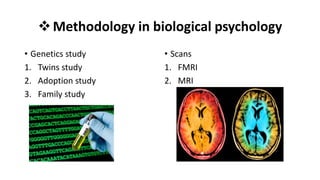 Biological approach in psychology | PPTX