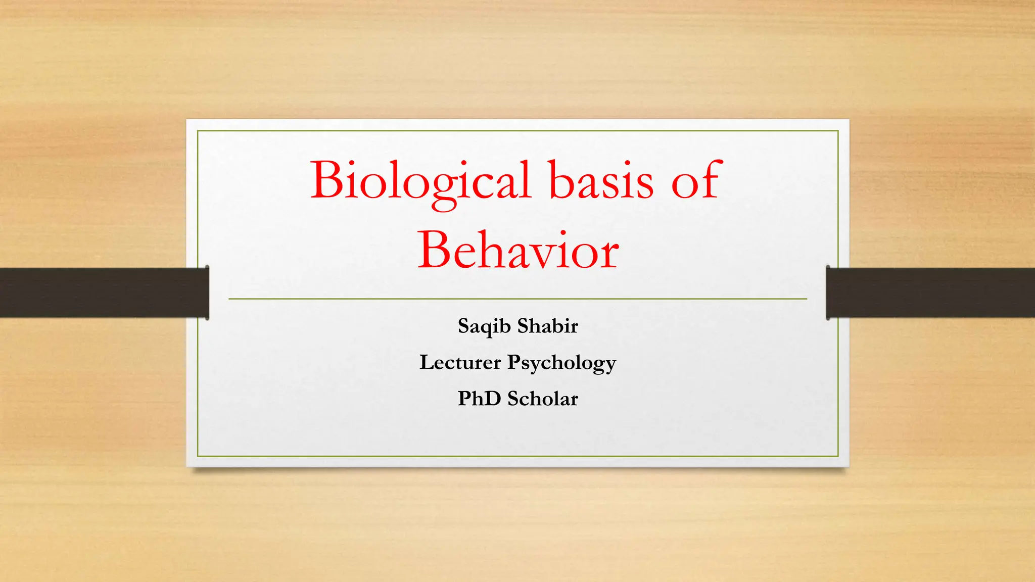 Biological basis of Behavior.pptx