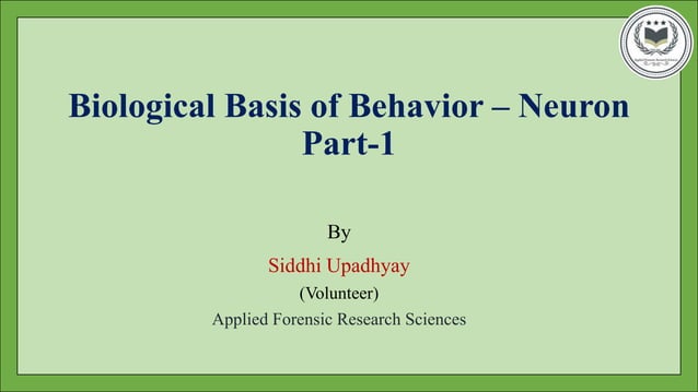 Biological basis of behaviour- Neuron Part-1 | PPT