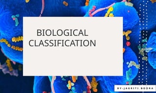 Biological classification - Class 11th notes | PPTX