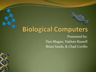 Biological computers | PPTX