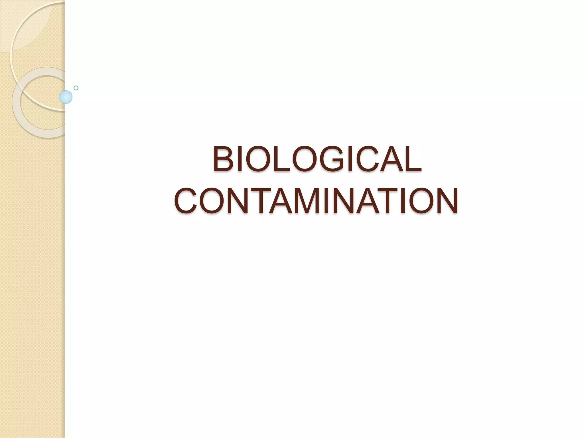 BIOLOGICAL CONTAMINATION.pptx
