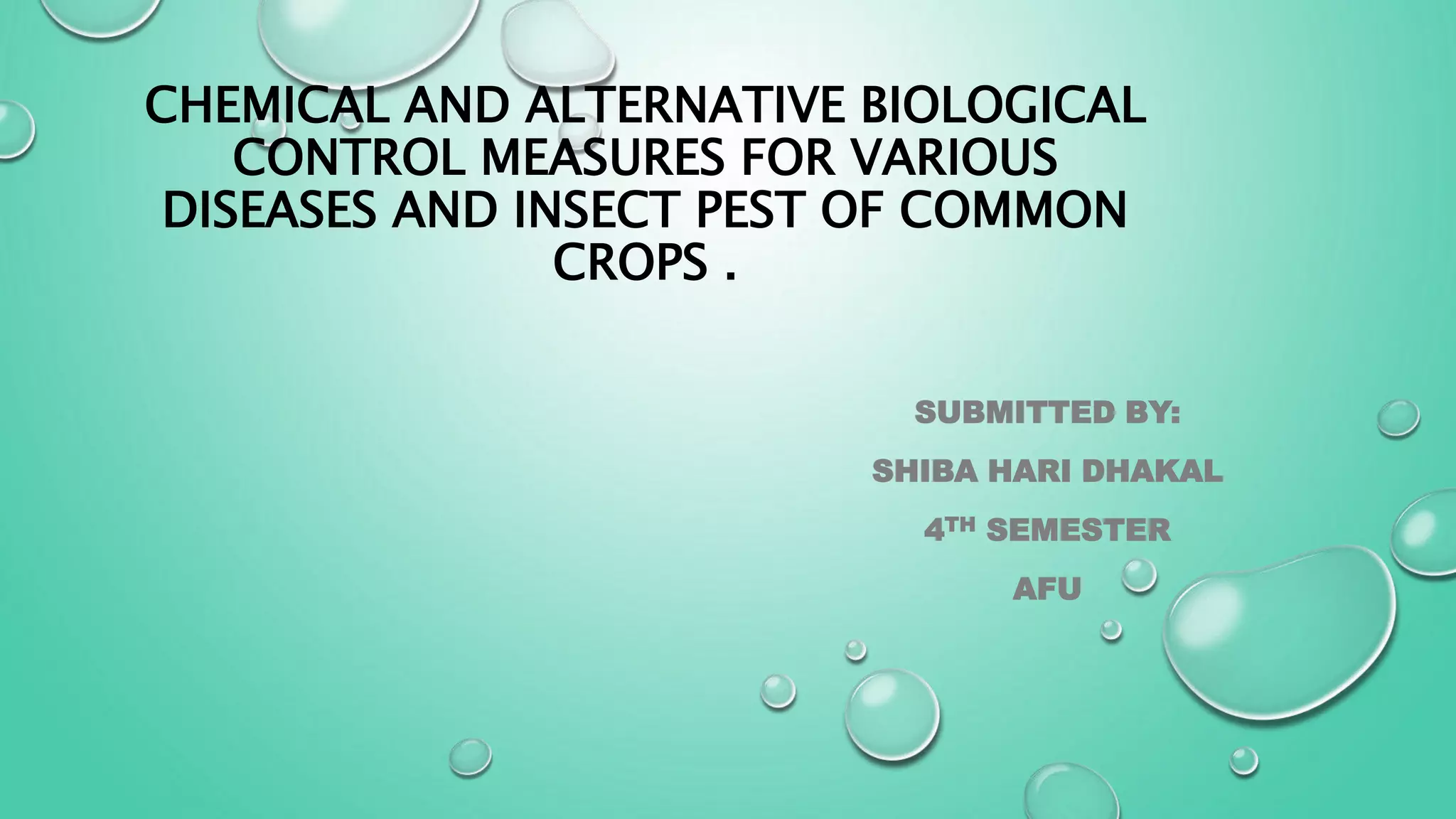 Chemical and alternative biological control measures for various ...