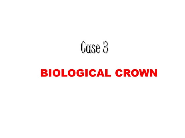 Biological crown | PPTX | Dental Health | Diseases and Conditions