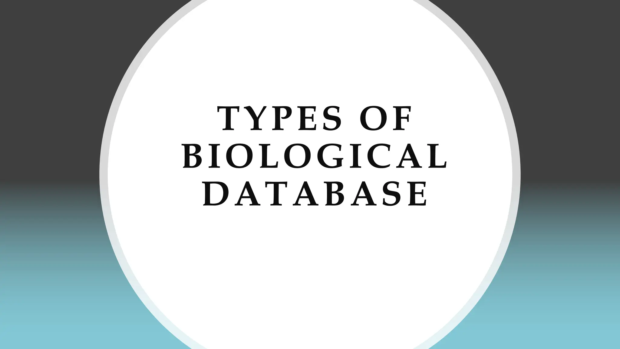 BIOLOGICAL DATABASE AND ITS TYPES,IMPORTANCE OF BIOLOGICAL DATABASE ...